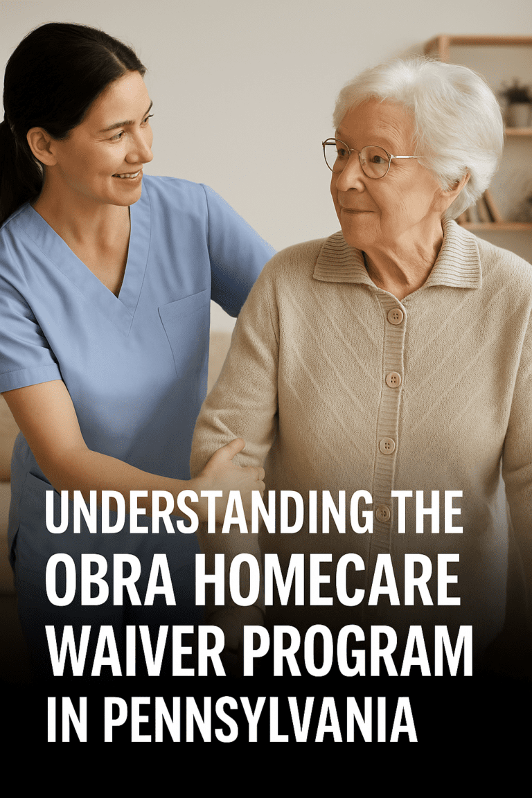 Understanding the OBRA Homecare Waiver Program in Pennsylvania